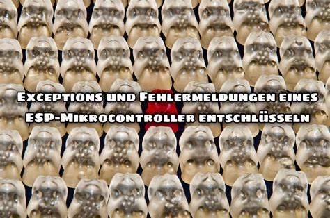 exceptions und fehlermeldungen eines esp mikrocontroller entschlüsseln