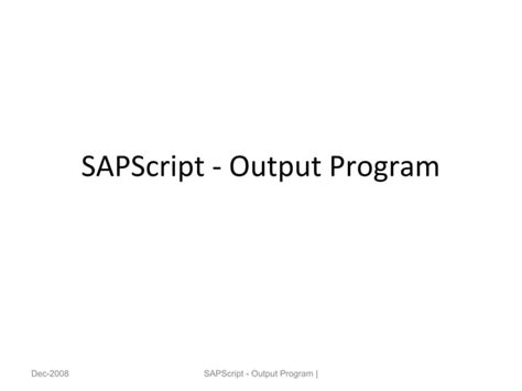 Sapscript Output Program Function Modules Ppt