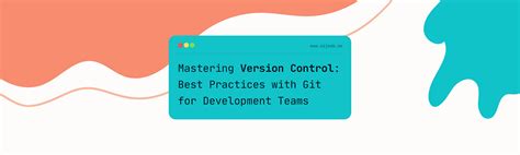 mastering version control best practices with git for development teams by sajeeb das shuvo