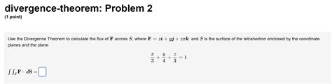 solved divergence theorem problem 2 1 point use the