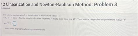 Solved Linearization And Newton Raphson Method Problem Chegg