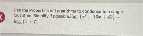 Solved Use The Properties Of Logarithms To Condense To A