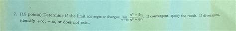 Solved 15 ﻿points ﻿determine If The Limit Converges Or