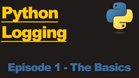 Python Logging Ep 1 An Intro To Logging Youtube
