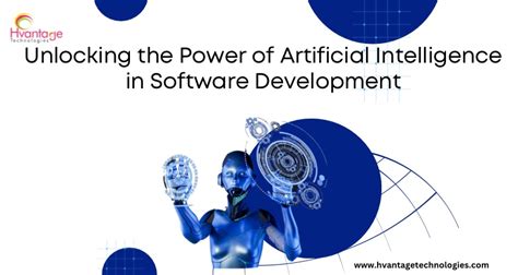 Unlocking The Power Of Artificial Intelligence In Software Development