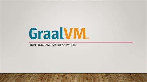 Introduction To Graalvm Pptx
