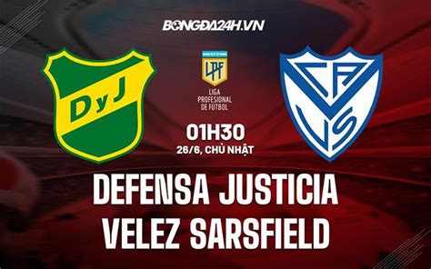 Soi Kèo Defensa Justicia Vs Velez Sarsfield VĐqg Argentina 2022