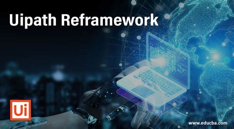 Uipath Reframework Why To Use Uipath Re Framework With Architecture