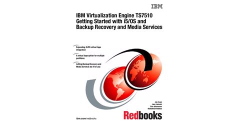 The Ibm Virtualization Engine Ts7510 Getting Started With I5 Os And Backup Recovery And Media