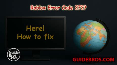 Fix Roblox Error Code 272 Troubleshooting Guide Guidebros