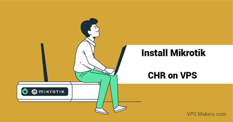 how to install mikrotik chr on vps 2 tricks pros and cons