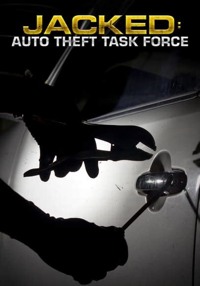Watch Jacked Auto Theft Task Force Free Tv Shows Tubi