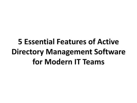 5 Essential Features Of Active Directory Management Software For Modern