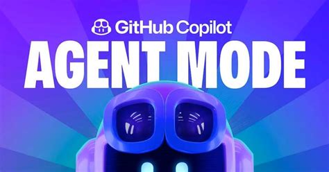 Github Copilot Evolves New Agent Mode Vision Feature And Autonomous Coding On The Horizon