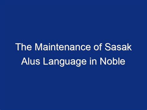 The Maintenance Of Sasak Alus Language In Noble Families At Kotaraja