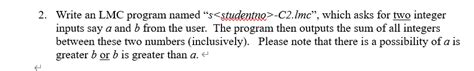 Solved 2 Write An Lmc Program Named S C2imc Which Asks