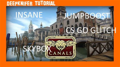 CS GO NEW MAP Canals SKYBOX GLITCH JUMPBOOST YouTube