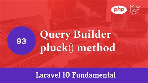 Laravel 10 Fundamental Part 93 Query Builder Pluck Method YouTube