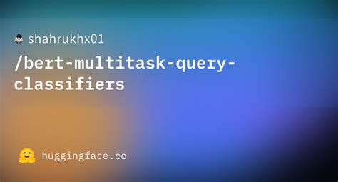 Shahrukhx01bert Multitask Query Classifiers · Hugging Face