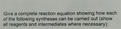 Give A Complete Reaction Equation Showing How Each Of Chegg Com