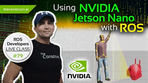 Using NVIDIA Jetson Nano With ROS Hands On Open Class The Construct