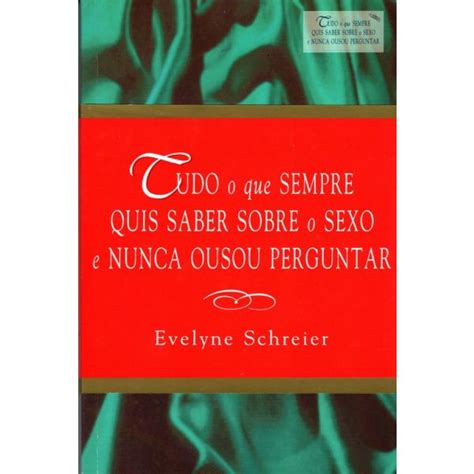 Tudo O Que Sempre Quis Saber Sobre Sexo Kuantokusta