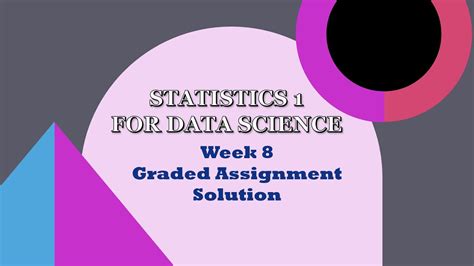 Statistics 1 Week 8 Graded Assignment Iit Madras Bs Degree Data Science Week 8 Ga Stats