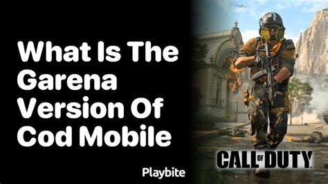 What Is The Garena Version Of Cod Mobile Playbite