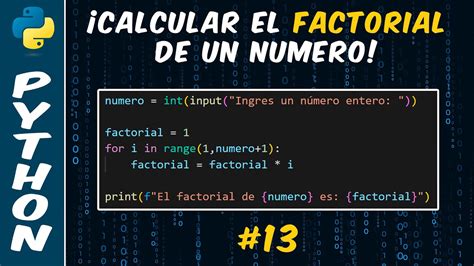 Como Calcular El Factorial De Un Número En Python 13 Youtube