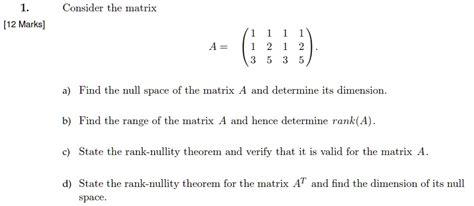 SOLVED Consider The Matrix 12 Marks A Find The Null Space Of The
