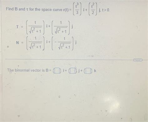 Solved Find B and τ for the space curve Chegg com