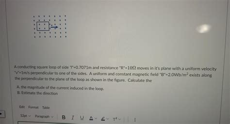 Solved A Conducting Square Loop Of Side I M And Chegg