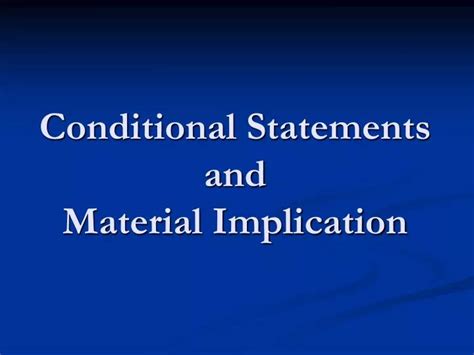 Ppt Conditional Statements And Material Implication Powerpoint Presentation Id6956927