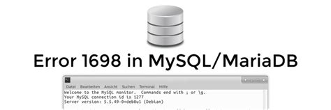 solved error 1698 28000 in mysql mariadb viktors blog