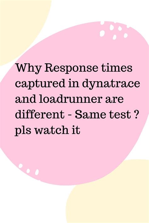 Why Is The Response Time Captured In Dynatrace And Loadrunner Is Different For The Same Test