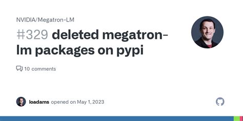 deleted megatron lm packages on pypi · issue 329 · nvidia megatron lm · github