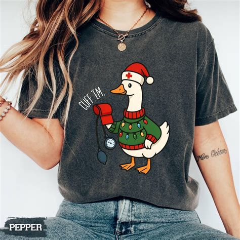 Comfort Colors© Cuff Em Funny Goose Nurse Christmas Shirt Medical