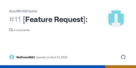 Feature Request · Issue 11 · Azzy380attributes · Github