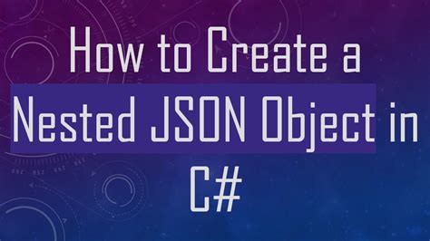 How To Create A Nested Json Object In C Youtube