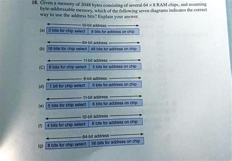 18 given a memory of 2048 bytes consisting of several 64 × 8 ram chips