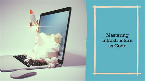 Mastering Infrastructure As Code Iac Easy Tips For Setting Up Your Digital Playground