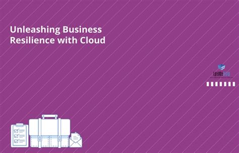 Unleashing Business Resilience With Cloud