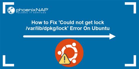 How To Fix Could Not Get Lock Var Lib Dpkg Lock Error On Ubuntu