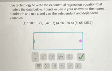 Solved Use Technology To Write The Exponential Regression Equation That Models The Data Below