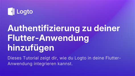 Authentifizierung Zu Deiner Flutter Anwendung Hinzufügen Logto Docs