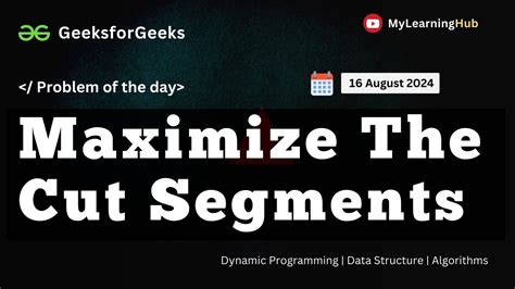 Gfg Potd Maximize The Cut Segments Using Java 16 August 2024 Dynamic Programming Youtube