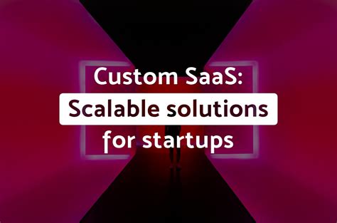 Custom Saas Development Guide Scalable Solutions —