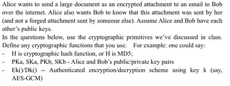 Alice Wants To Send A Large Document As An Encrypted Chegg Com