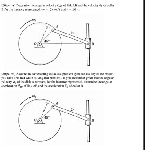 solved [20 points] determine the angular velocity a of link