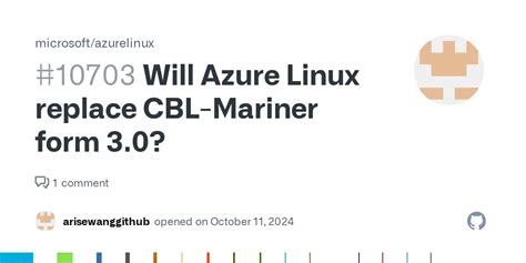 Will Azure Linux Replace Cbl Mariner Form 30 · Issue 10703 · Microsoftazurelinux · Github